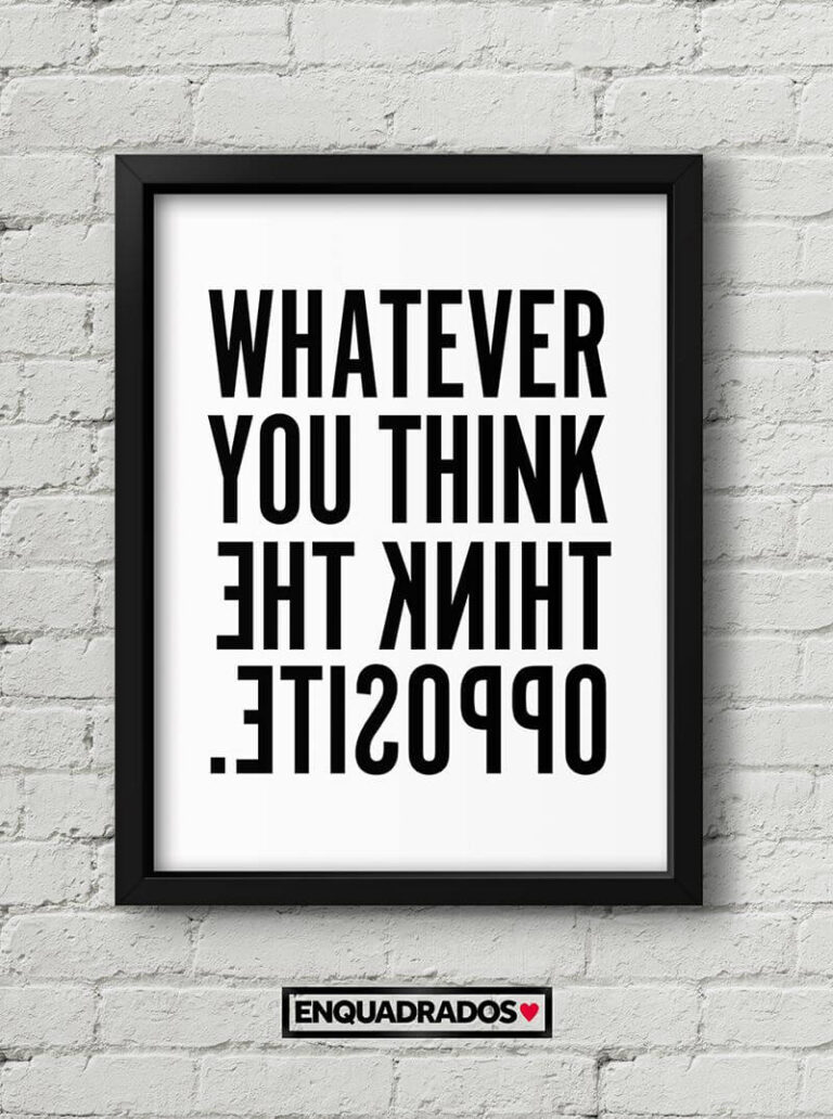 Quadro Whatever You Think - Quadro decorativo - Loja Enquadrados